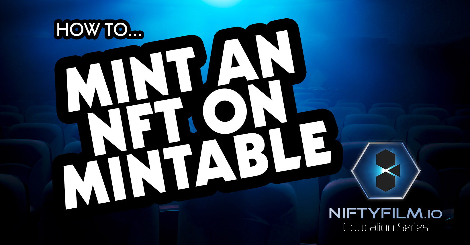 NiftyFilm.io Resources - How to Mint an NFT on Mintable